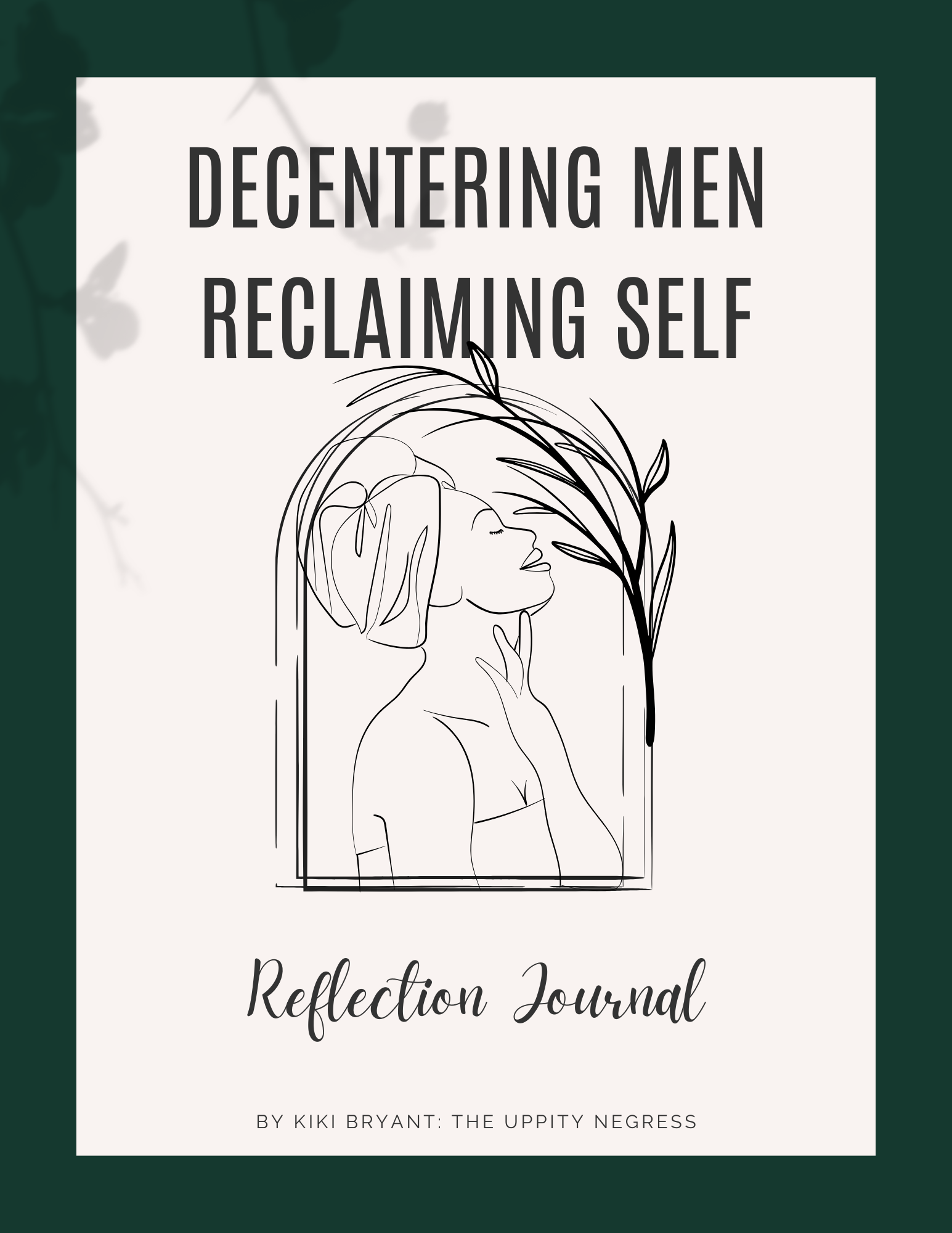 Decentering Men, Reclaiming Self – Uppity Negress